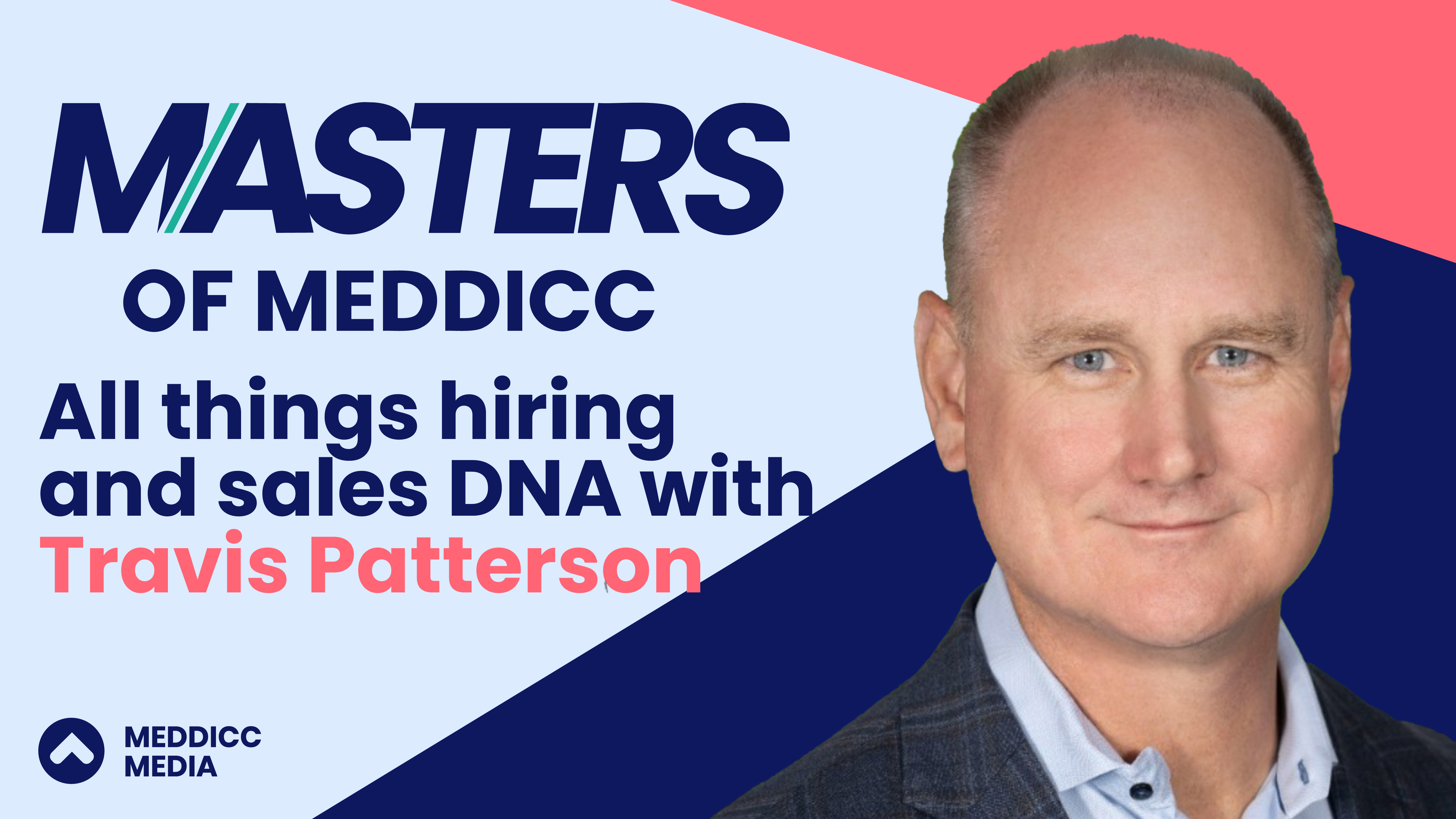 Listen to Travis Patterson's Podcast - Masters of MEDDICC